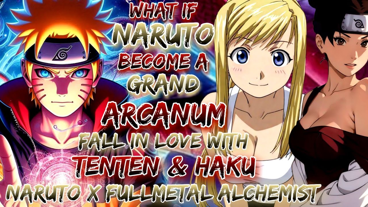 What If Naruto Become A Grand Arcanum Fall In Love With Tenten & Haku ...
