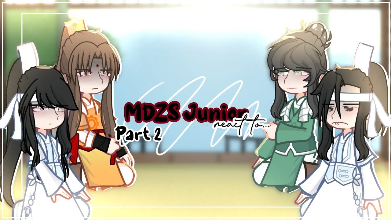 MDZS Junior React To... [] Mo Dao Zu Shi [] Angst (?) [] Part 2 - YouTube