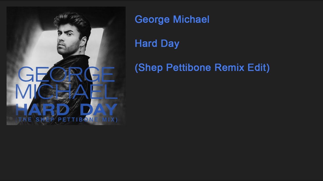 George Michael - Hard Day (Shep Pettibone Remix Edit) - YouTube