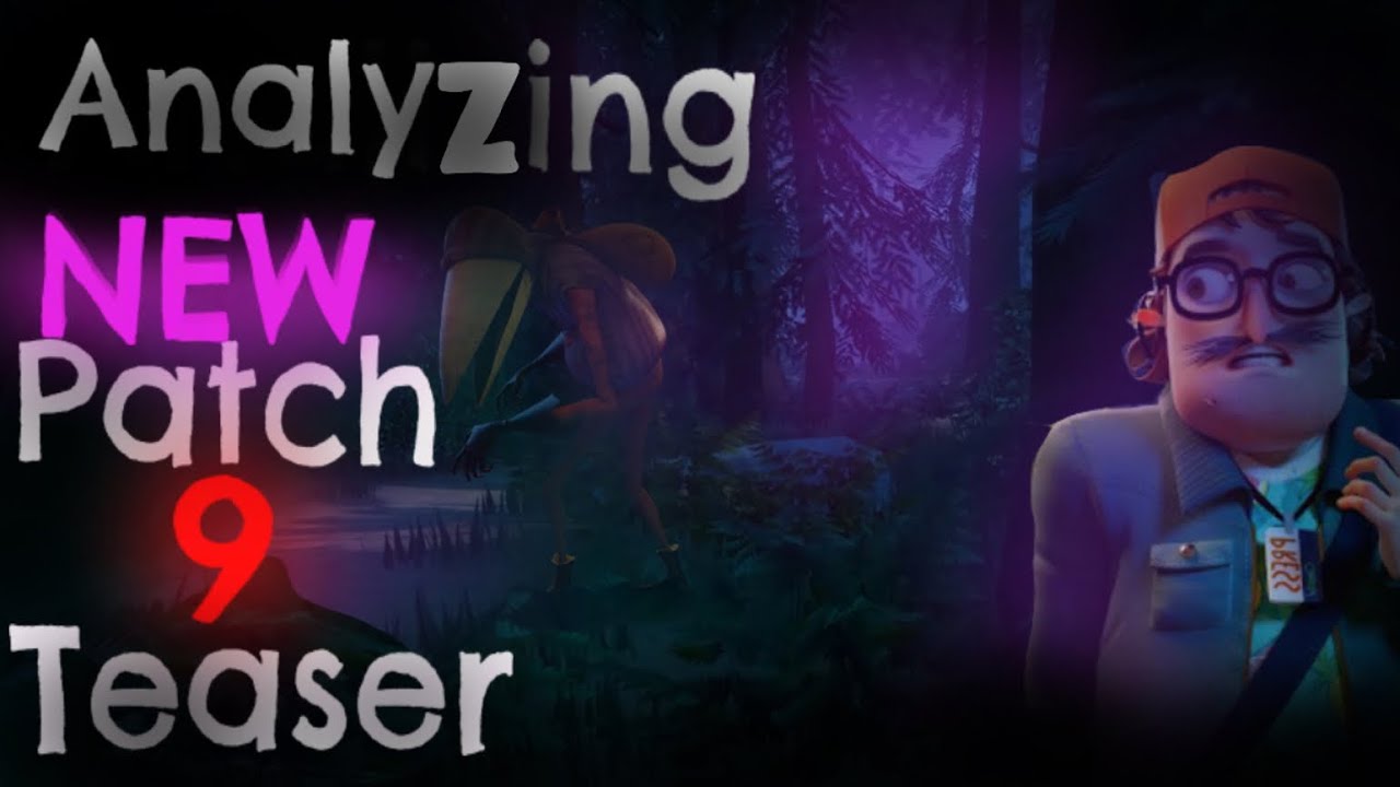 Analysis Of The Brand New Hello Neighbor 2 Patch 9 Teaser - YouTube