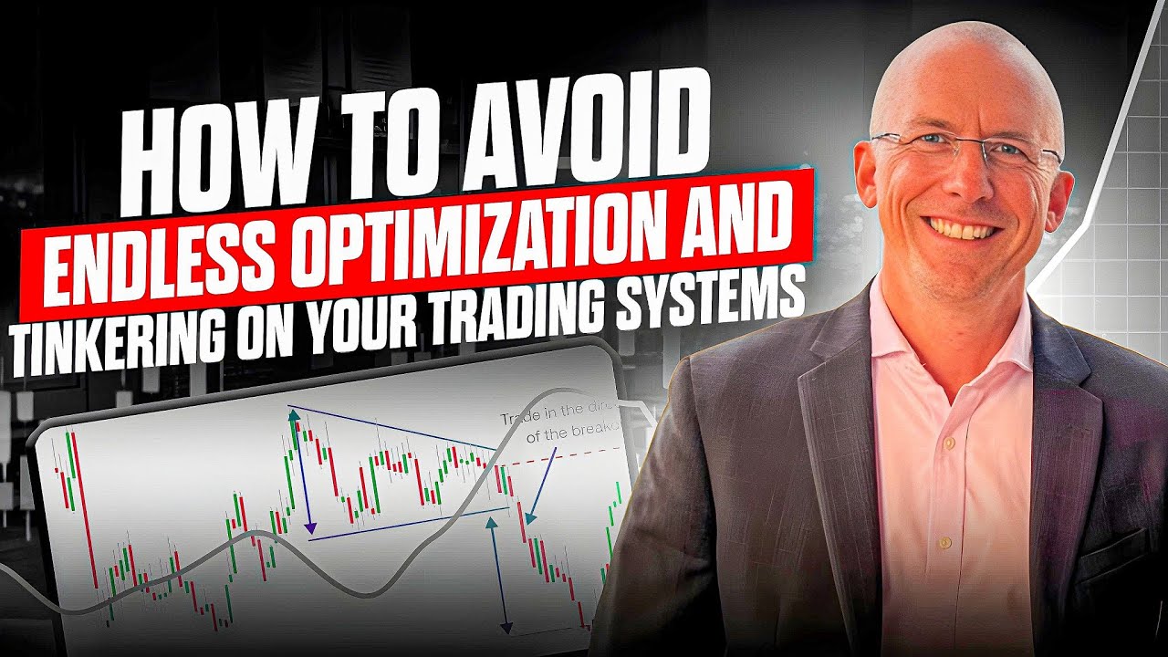 How to avoid endless optimization and tinkering on your trading systems - YouTube