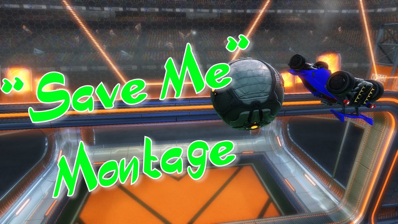 ''Save Me'' | Rocket League Montage - YouTube