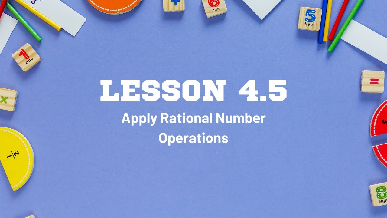4.5 Apply Rational Number Operations - YouTube