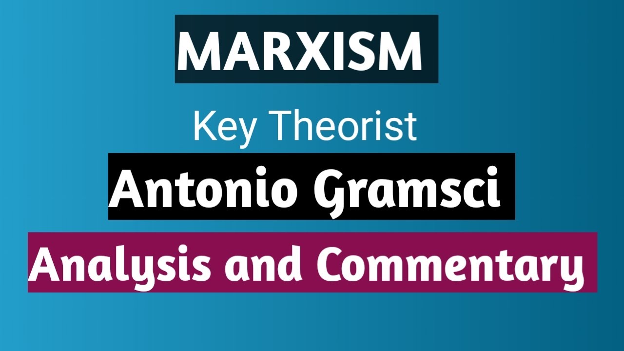 Marxism: Key Theorist: Antonio Gramsci : Episode:002 - YouTube