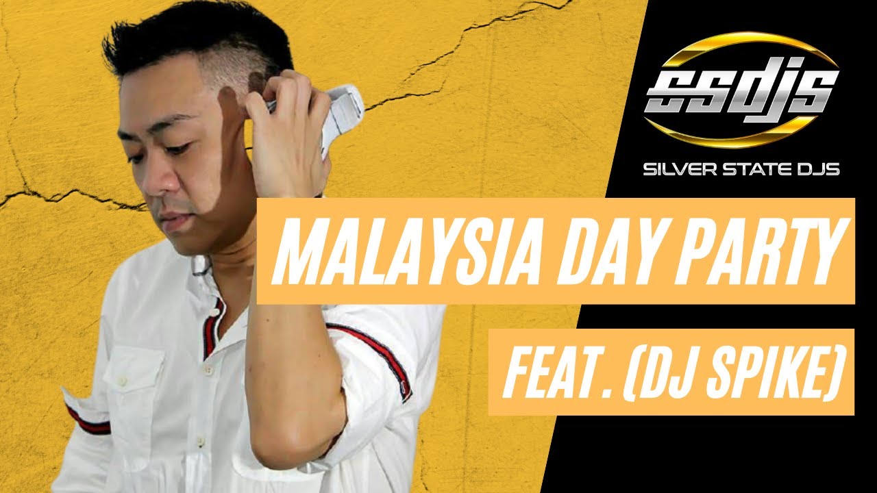 Malaysia Day Party feat. Silver State DJs (DJ Spike) - YouTube