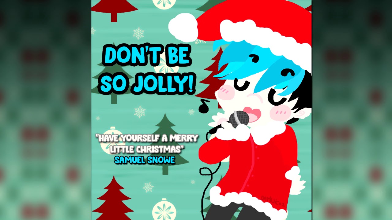 Have Yourself A Merry Little Christmas - Samuel Snowe Cover - YouTube