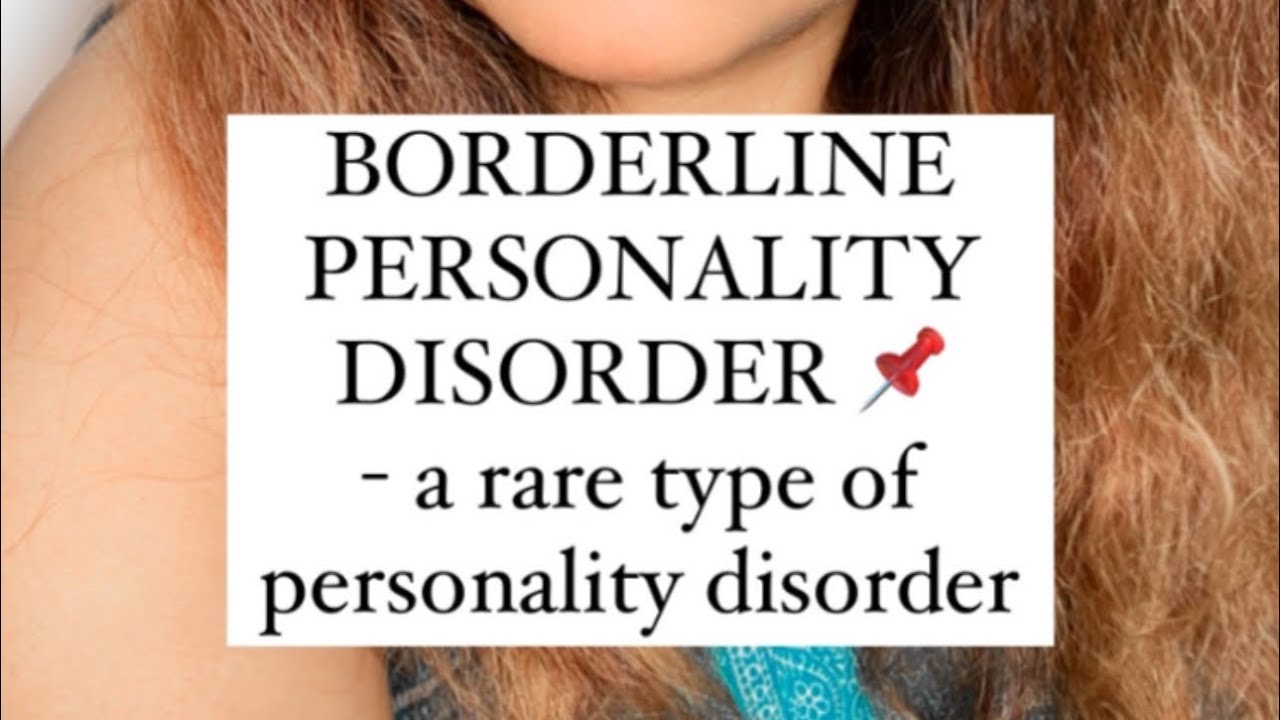 BORDERLINE PERSONALITY DISORDER- a rare type of personality disorder 📌📌 ...