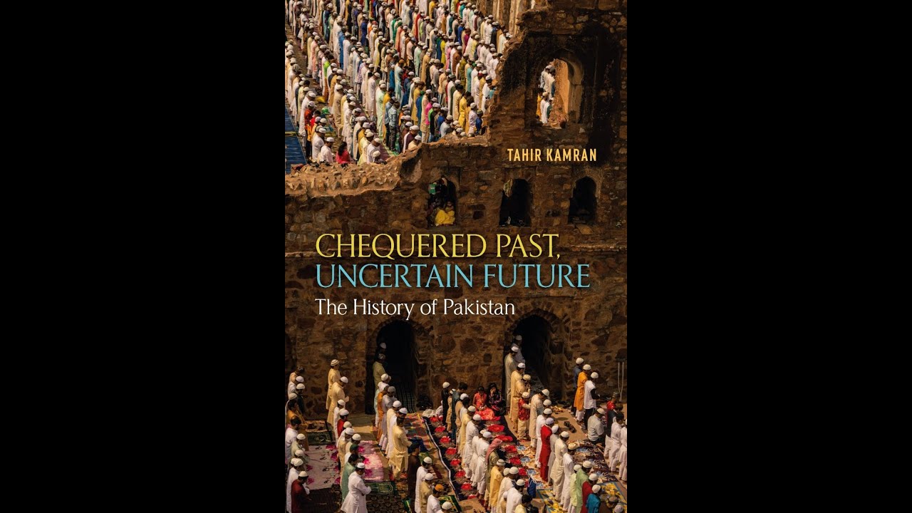 Dr. Tahir Kamran Unboxes his new book "Checkered Past, Uncertain Future ...