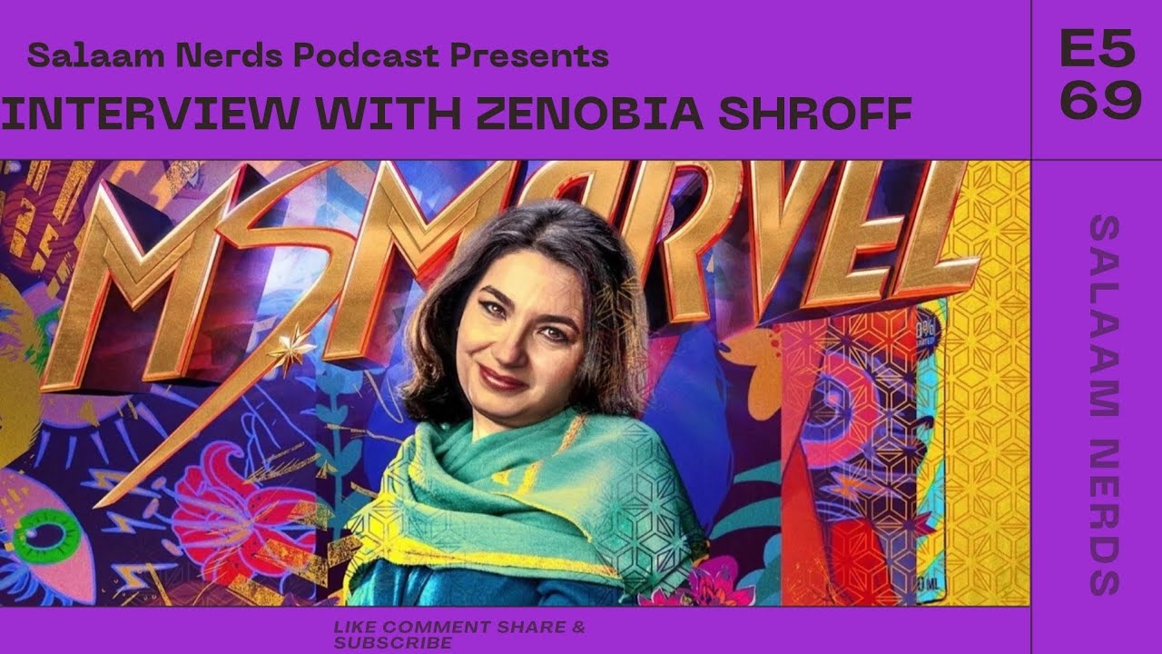 Salaam Nerds: E569 Interview with The Marvel's Zenobia Shroff - YouTube