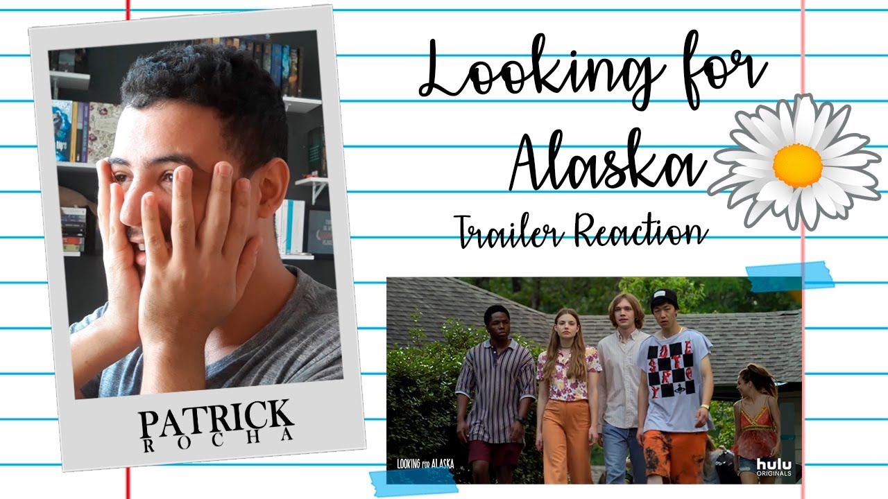 Looking For Alaska Trailer Reaction | Patrick Rocha - YouTube