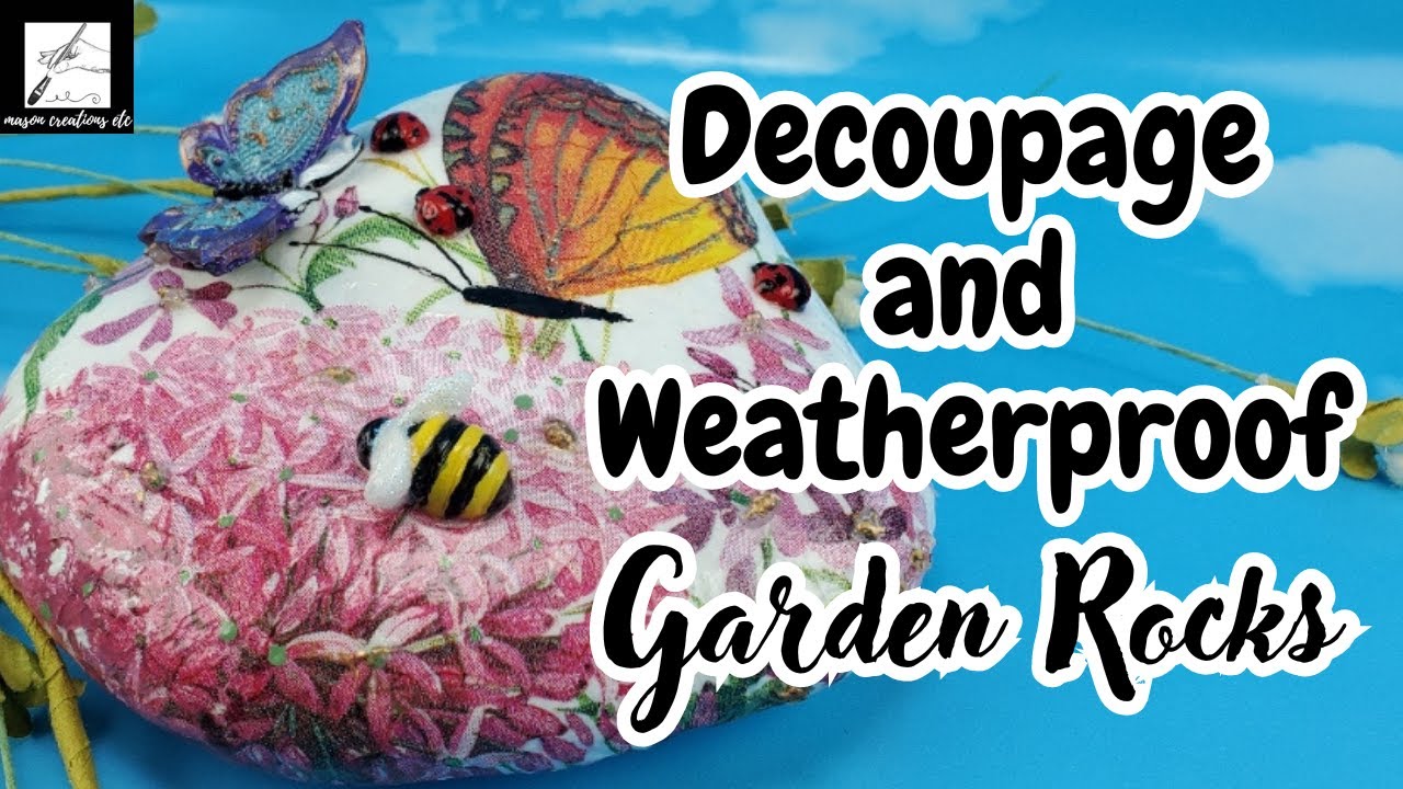 DECOUPAGE and WEATHERPROOF a Garden Rock- Stone Painting Tutorial for ...