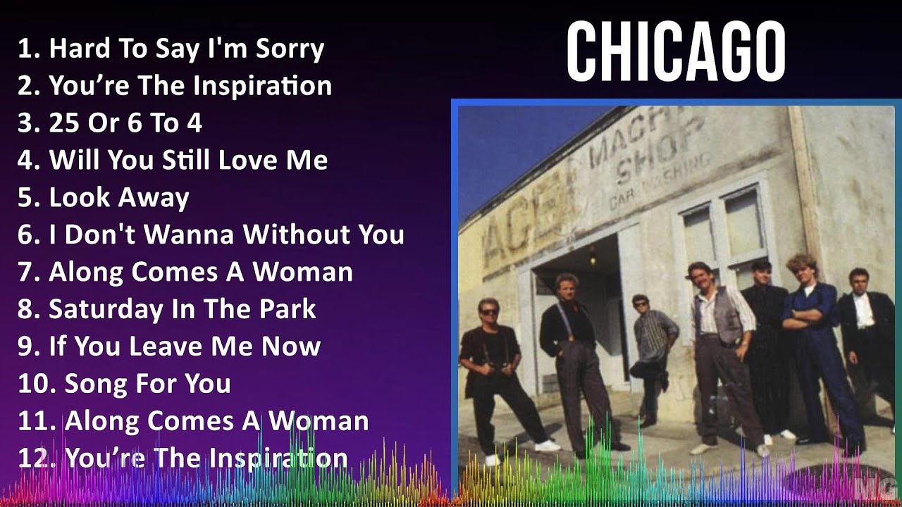 Chicago 2024 MIX Playlist - Hard To Say I'm Sorry, You’re The ...