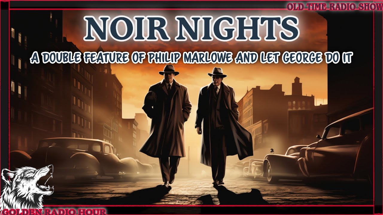 Noir Nights: A Double Feature of Philip Marlowe and Let George Do It - YouTube