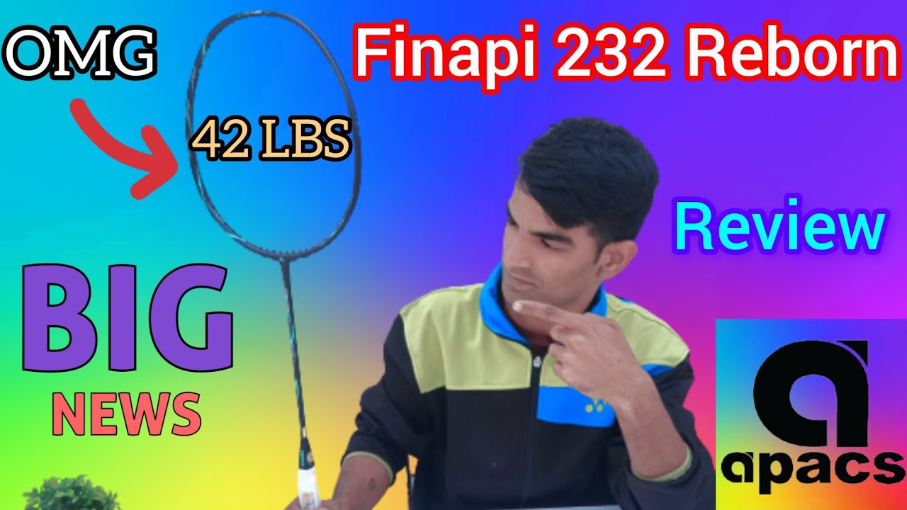 Apacs Finapi 232 Reborn | New Launch | Badminton Racket Review | 42 Lbs ...