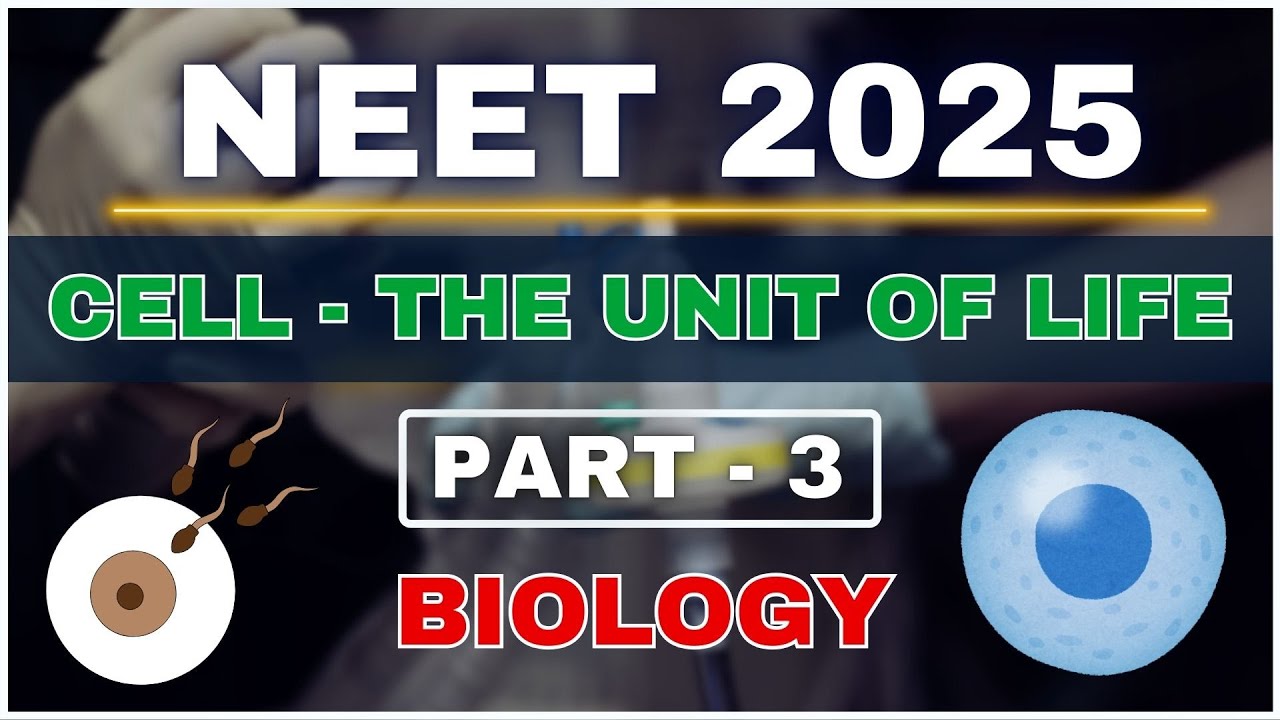 🔬 Cell - The Unit of Life | Part-3 | Biology | DPD Ma'am | NEET UG 2025 ...