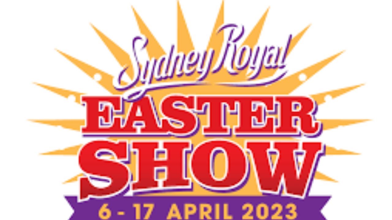 Sydney Royal Easter Show 2023: The Ultimate Guide to Australia's ...
