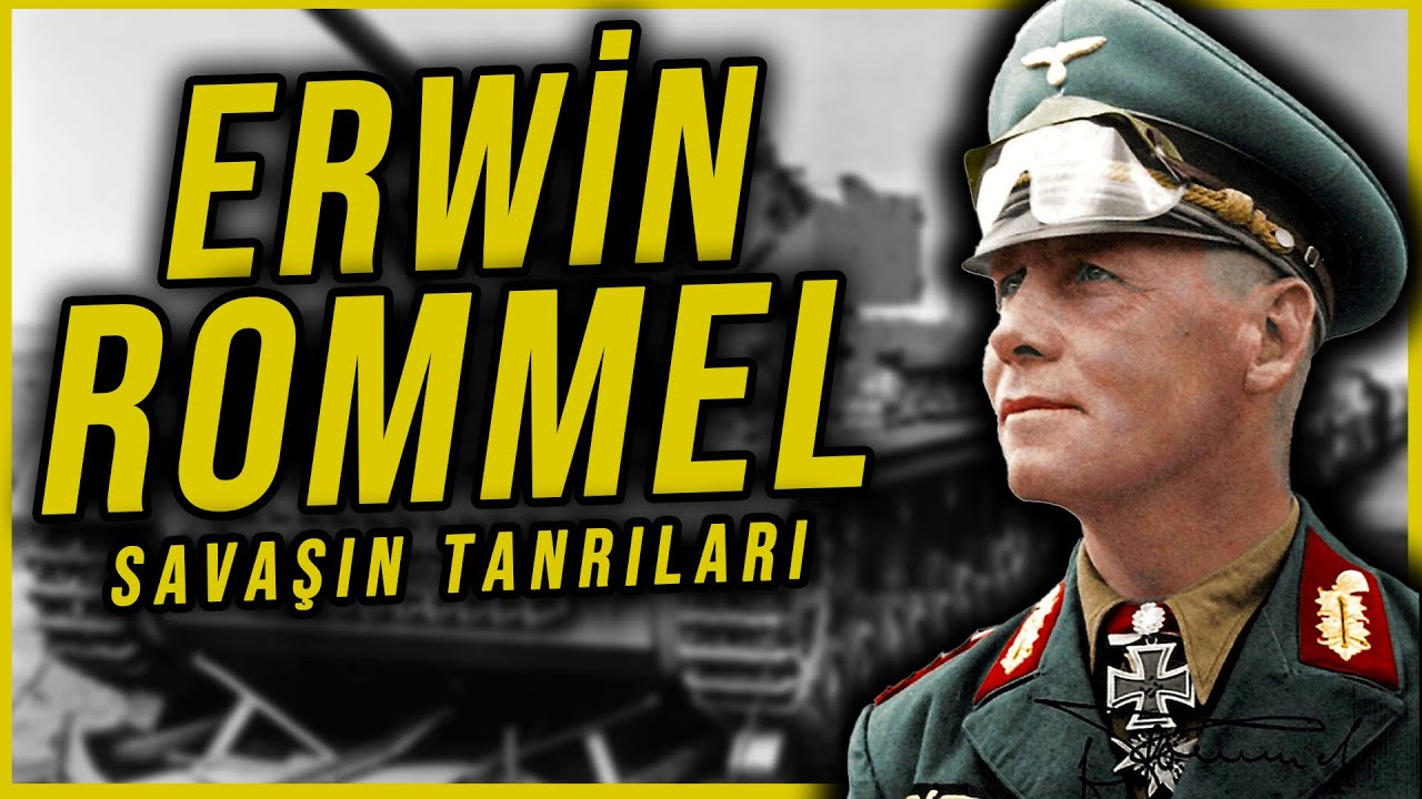 ERWİN ROMMEL: Tankların Efendisi - YouTube