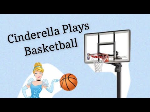 Cinderella Plays Basketball - YouTube