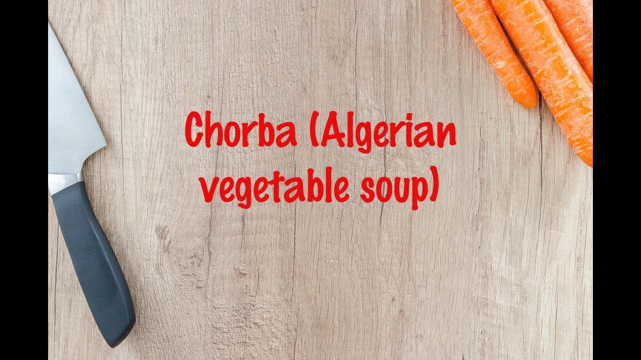 How to cook - Chorba (Algerian vegetable soup) - YouTube