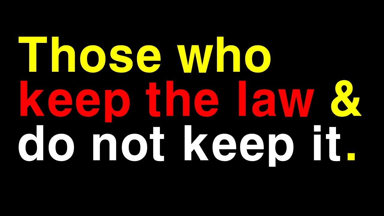 Those who can keep the law and those who can not. - YouTube