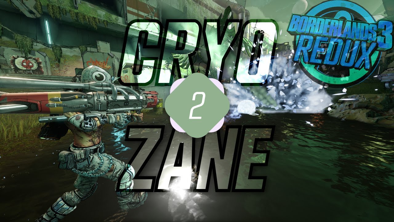 Borderlands 3: REDUX | Cryo Only Zane Highlights | 2 - YouTube