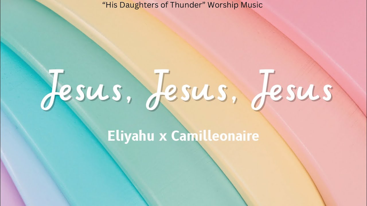 “JESUS, JESUS, JESUS” - His Daughters of Thunder - YouTube