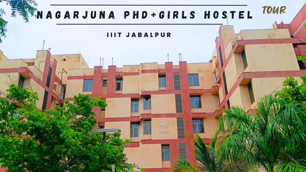 IIIT Jabalpur - Nagarjuna PhD + GIRLS HOSTEL Tour | IIITDMJ | SUBSCRIBE ...
