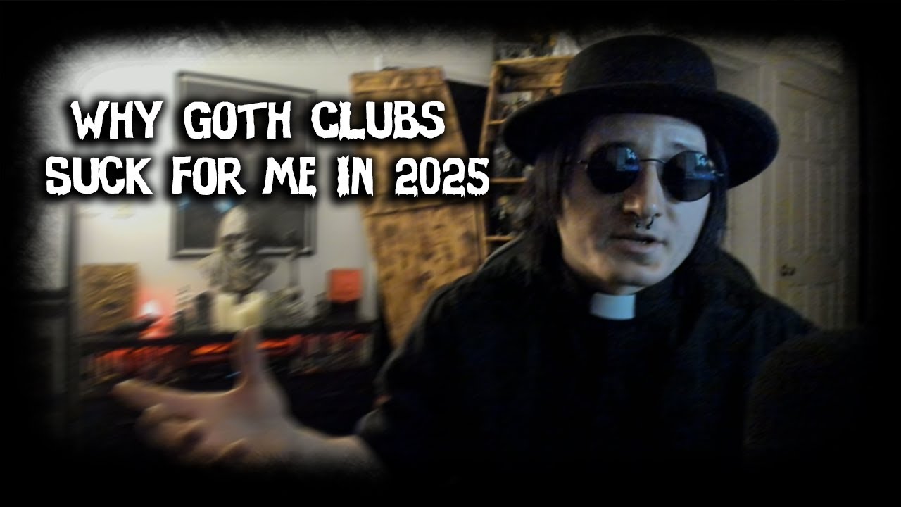 Goth Talk | Why Goth Clubs Suck For Me In 2025 - YouTube