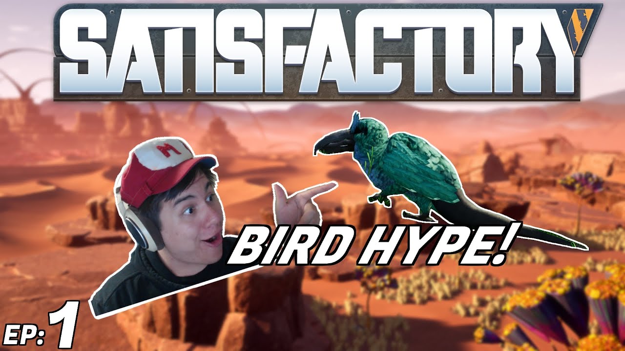 Satisfactory EP:1 Bird HYPE! - YouTube