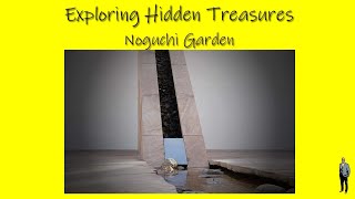 Exploring the Hidden Treasures of Noguchi Garden