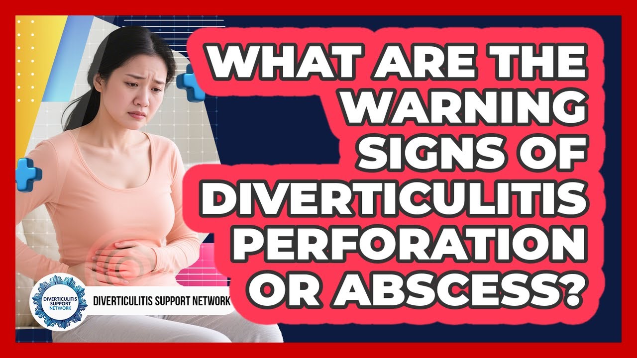 What Are The Warning Signs Of Diverticulitis Perforation Or Abscess ...