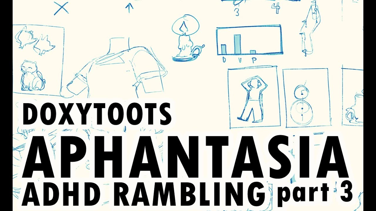 Aphantasia | Part 3 | Doxytoots ADHD Rambling - YouTube