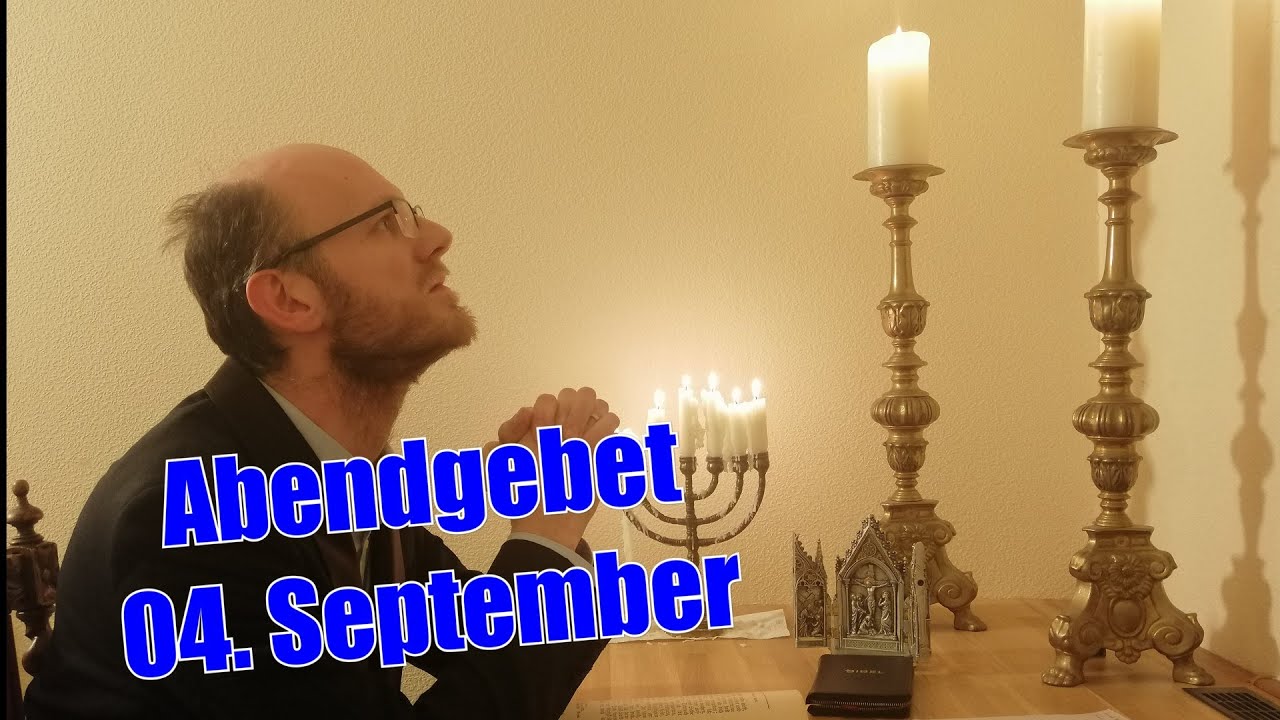 Abendgebet 04.September - Seid bereit! - YouTube