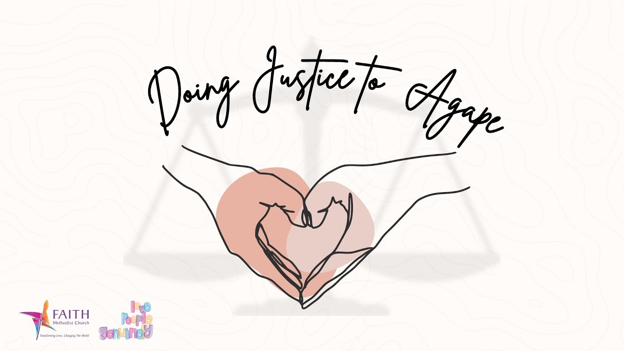 Doing Justice to Agape | Faith Methodist Church - YouTube