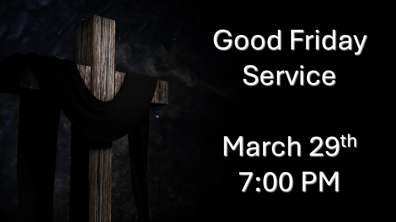 Good Friday Service | March 29th - 7:00 PM EDT - YouTube