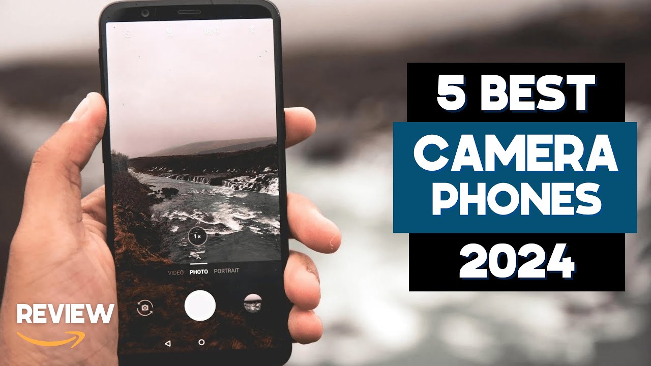 5 Best Camera Phones of 2024 - Review - YouTube