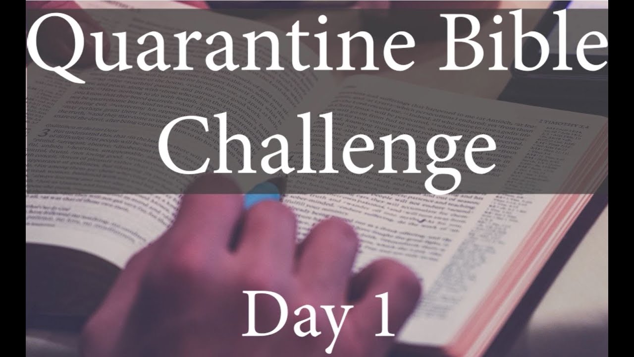 Quarantine Bible Challenge Day 1 - YouTube
