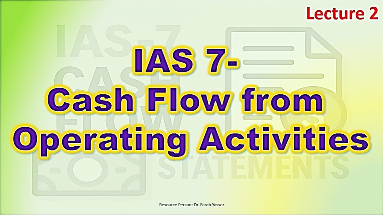 Lecture 2 | IAS 7 | Cash Flow Statement | Operating Activities | Direct ...