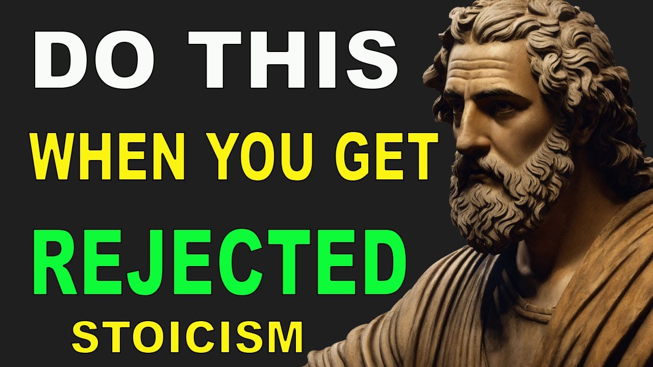 13 STOIC's Guide on HOW to use REJECTION to your ADVANTAGE | Stoic ...