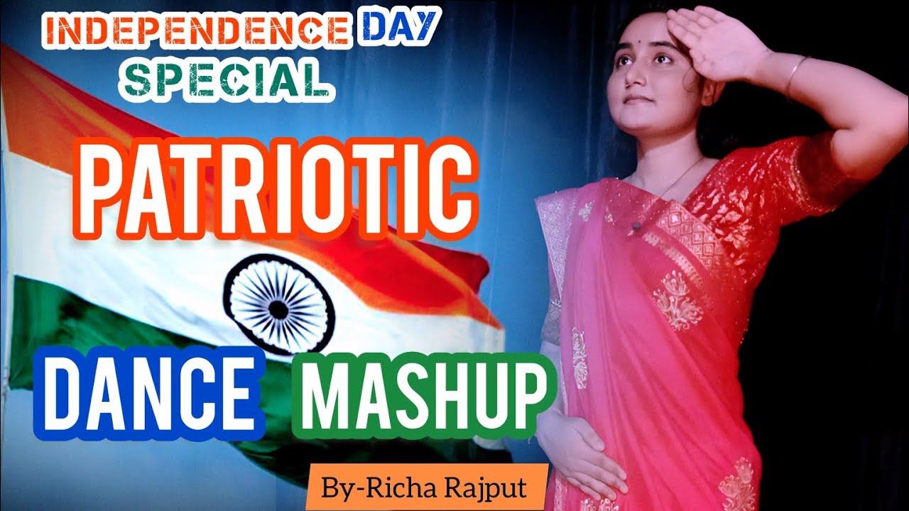 INDEPENDENCE DAY SPECIAL/PATRIOTIC DANCE MASHUP/RICHA RAJPUT - YouTube