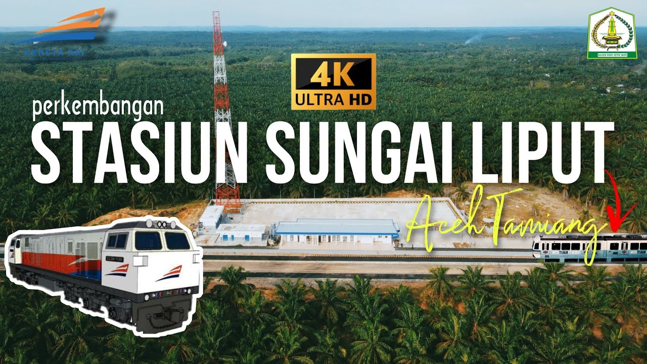 Perkembangan Stasiun Kereta Api Aceh Tamiang | Sungai Liput - YouTube