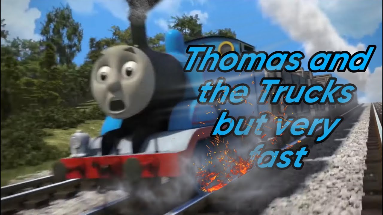Thomas and the Trucks but very Fast - YouTube
