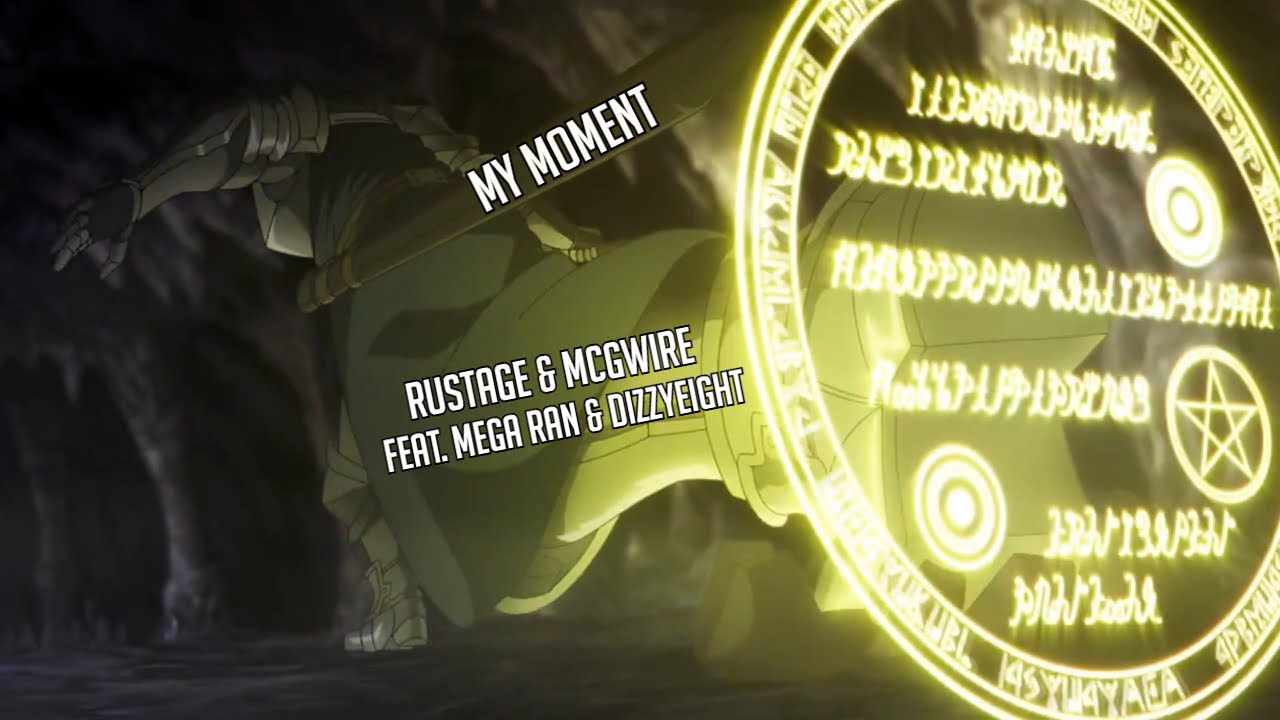 My Moment - RUSTAGE & McGwire (Ft. Mega Ran & DizzyEight) [AMV] - YouTube