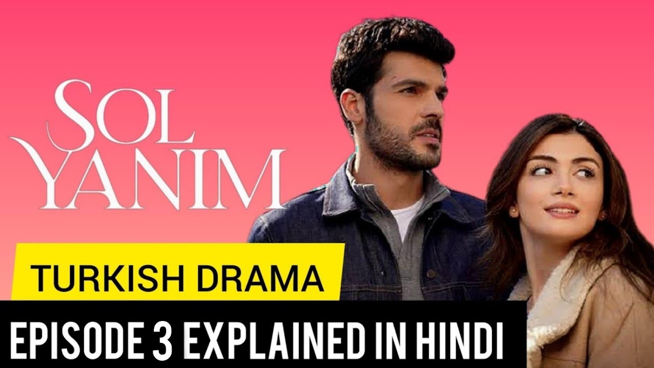 Sol Yanim | My Left Side Episode 3 Turkish drama explained in Hindi ...