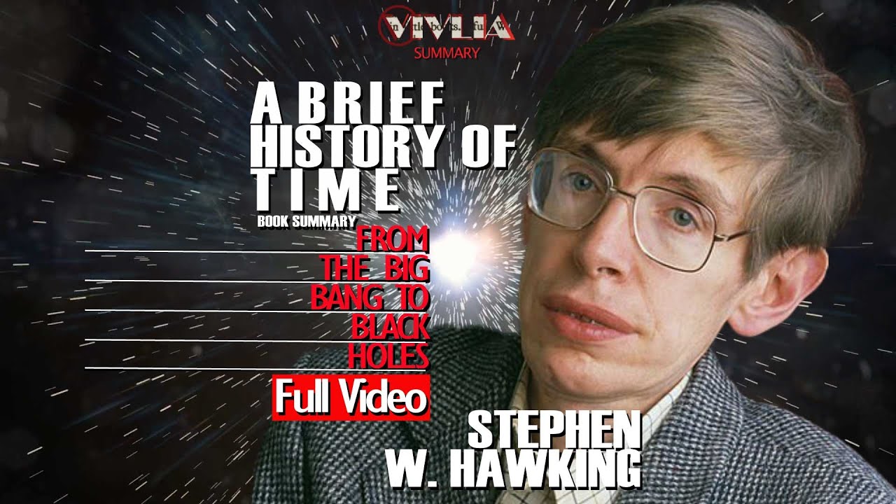 A Brief History of Time by Stephen Hawking – The Summary – Full Video ...