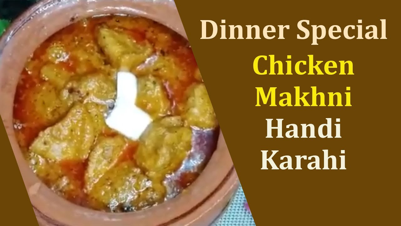 Makhni Handi Recipe | Chicken Handi Recipe | How to Make Chicken ...