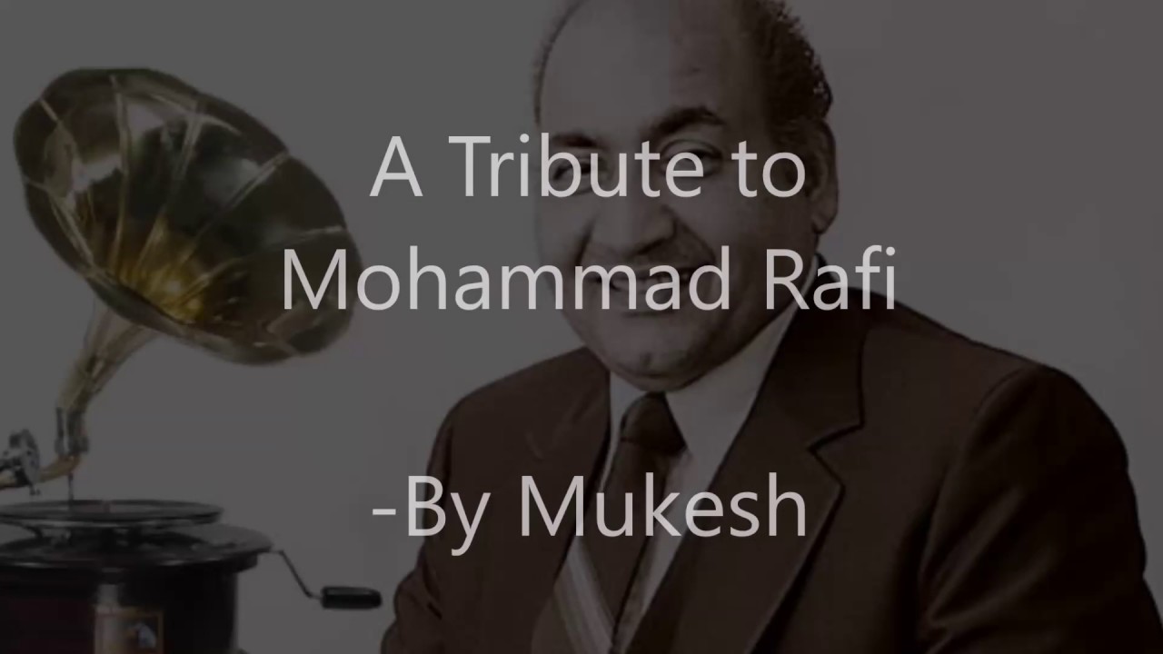 Tribute to mohammed rafi by mukesh - YouTube