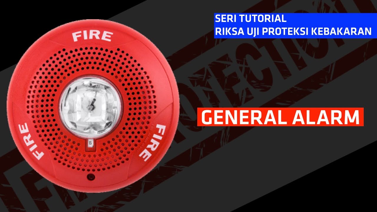SERI TUTORIAL PEMERIKSAAN PROTEKSI KEBAKARAN || GENERAL ALARM - YouTube