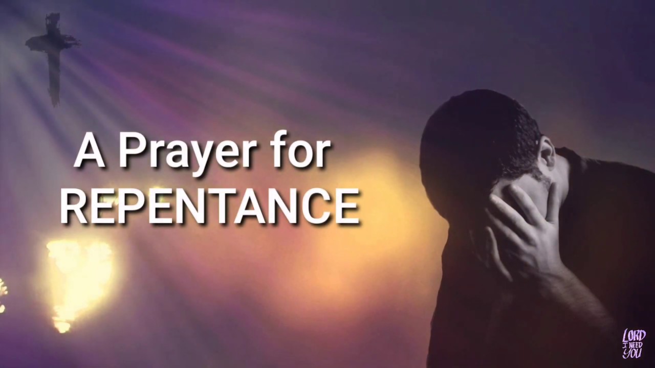 A PRAYER FOR REPENTANCE: Return to the Lord your God - YouTube
