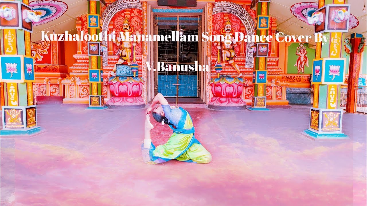 Kuzhaloothi Manamellam Song Dance Cover by V.Banusha - YouTube